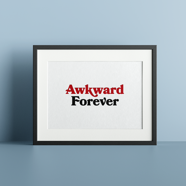 Awkward Forever *NEW* Letterpress Art Print - Spacepig Press